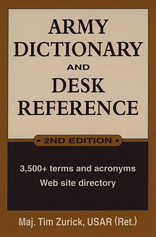 Army Dictionary and Desk Reference 2nd Edition - Military Terms and ...