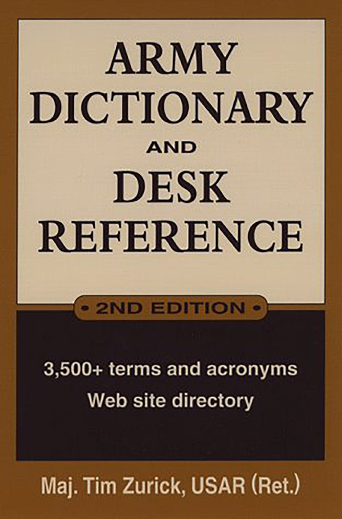 Army Dictionary and Desk Reference 2nd Edition - Military Terms and ...