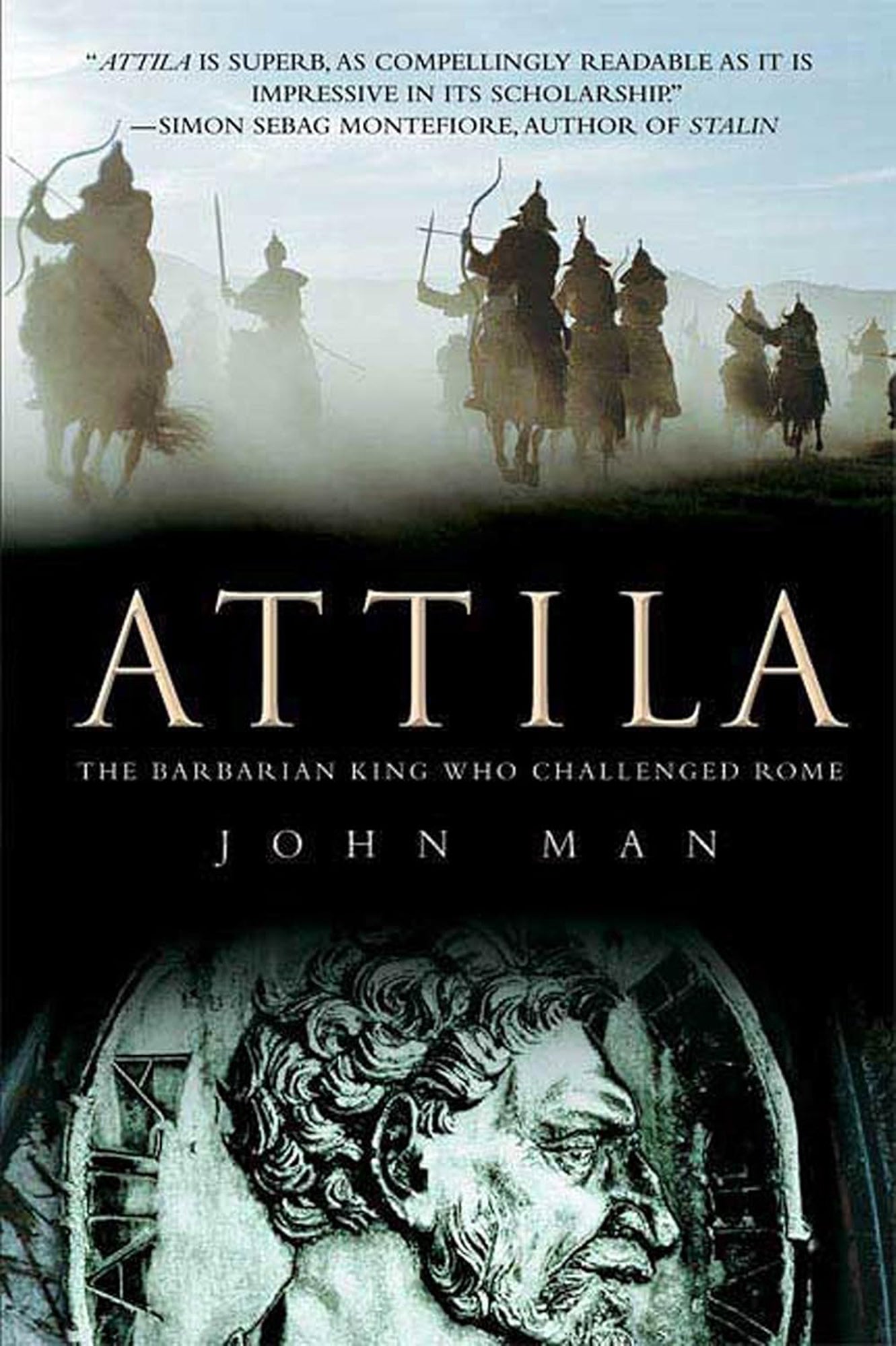 Attila: The Barbarian King Who Challenged Rome by John Man - Historical ...