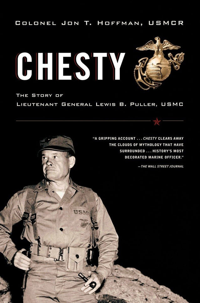 Chesty: The Story of Lieutenant General Lewis B. Puller, USMC by ...