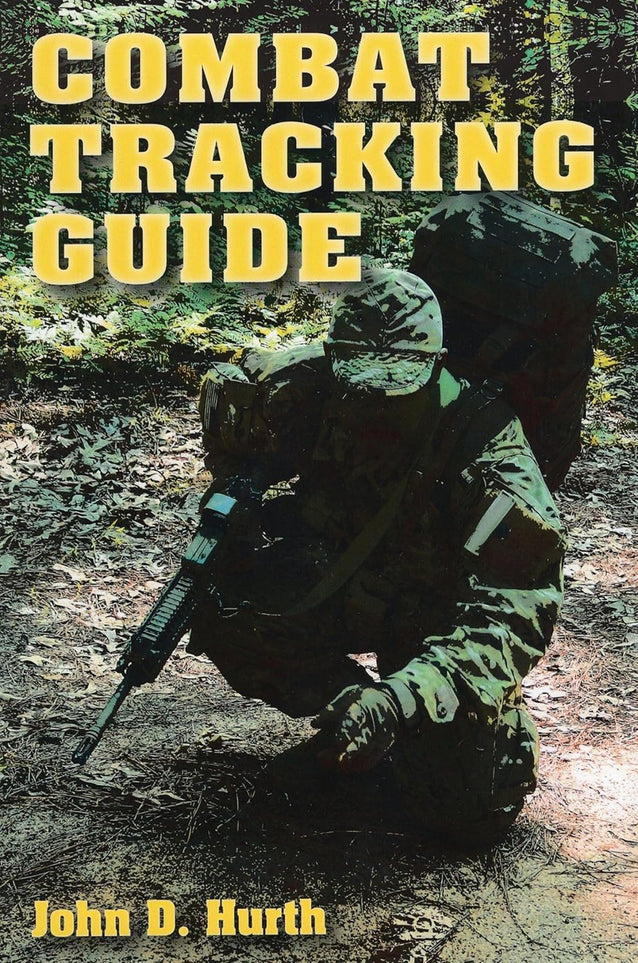 Combat Tracking Guide by John D. Hurth - Tactical Military Training Book