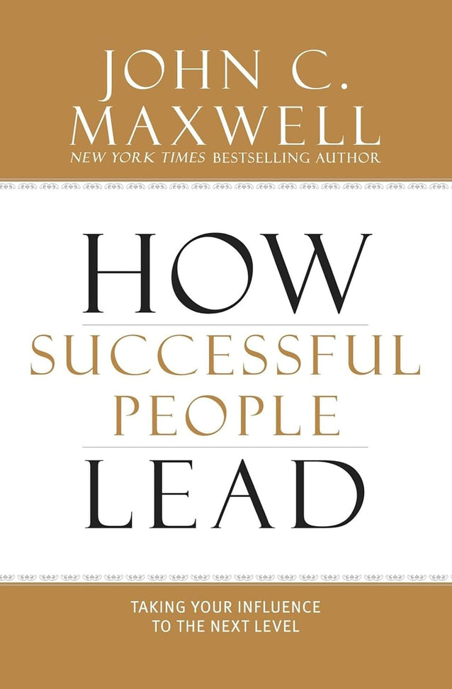 How Successful People Lead by John C. Maxwell - Leadership and Success ...