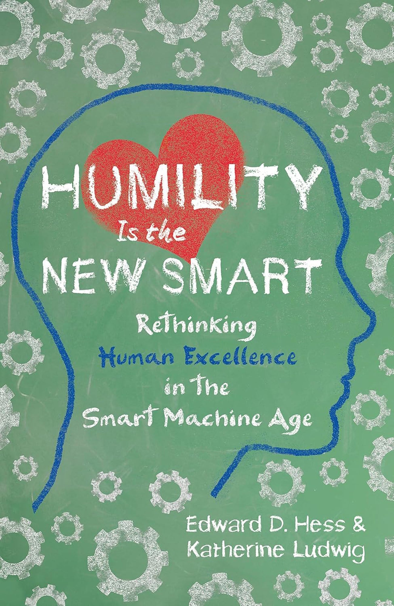 Humility Is the New Smart: Rethinking Human Excellence in the Smart ...