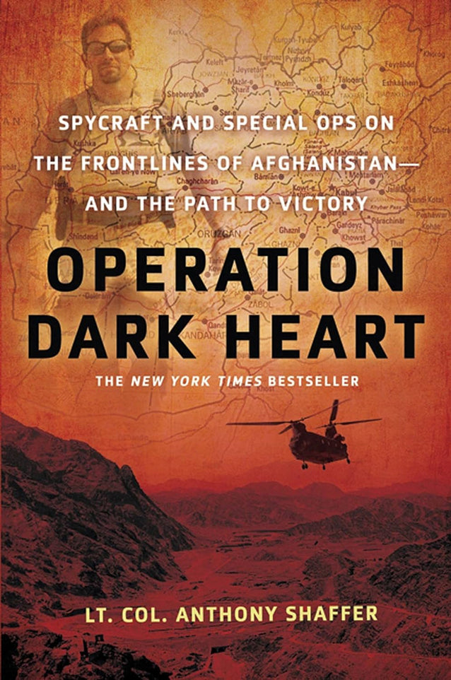 Operation Dark Heart: Spycraft and Special Ops on the Frontlines of ...