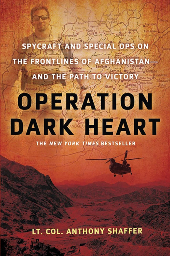 Operation Dark Heart: Spycraft and Special Ops on the Frontlines of ...