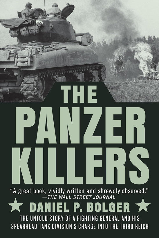 The Panzer Killers - A Riveting Tale of Tank Warfare in WWII by Daniel ...