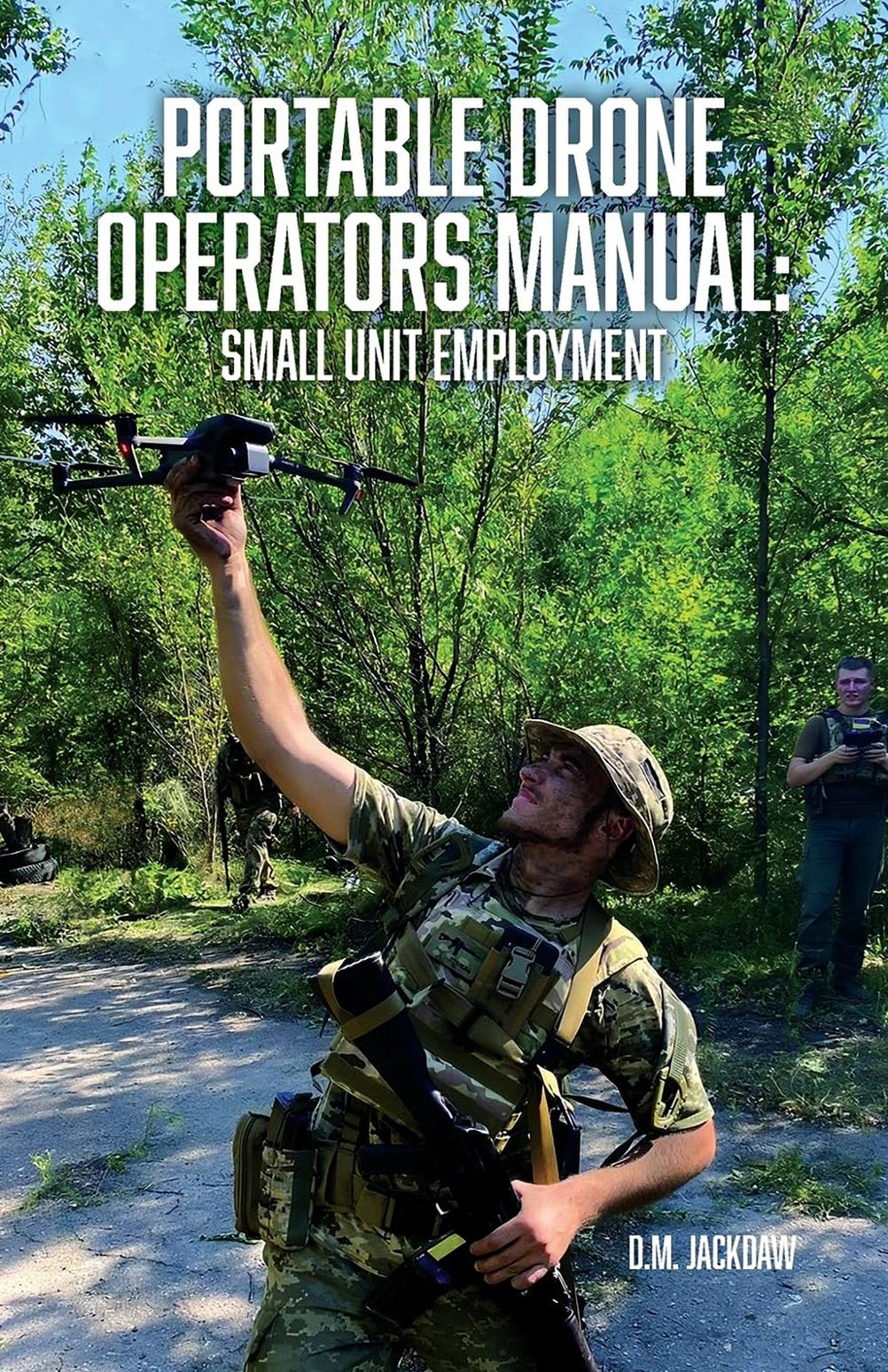 Portable Drone Operators Manual: Small Unit Employment Guide