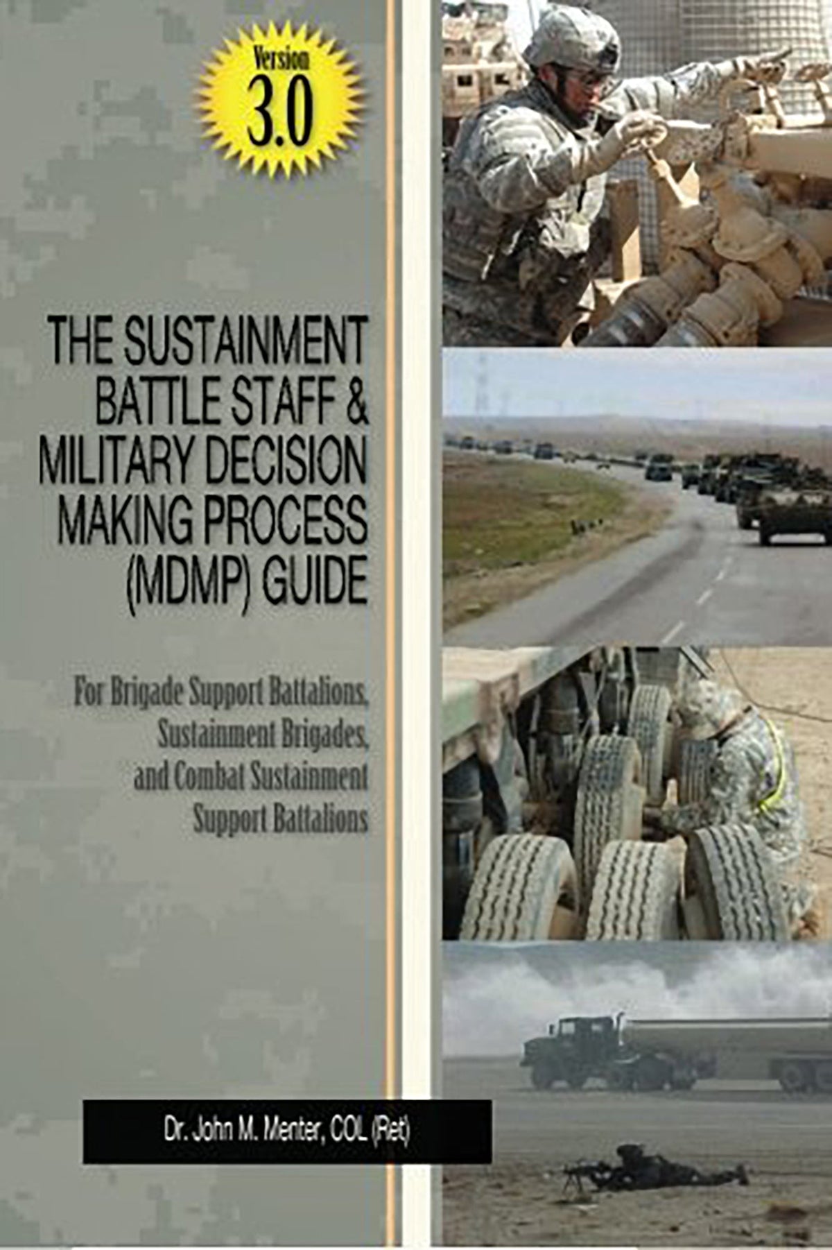 The Sustainment Battle Staff & Military Decision Making Process Guide ...