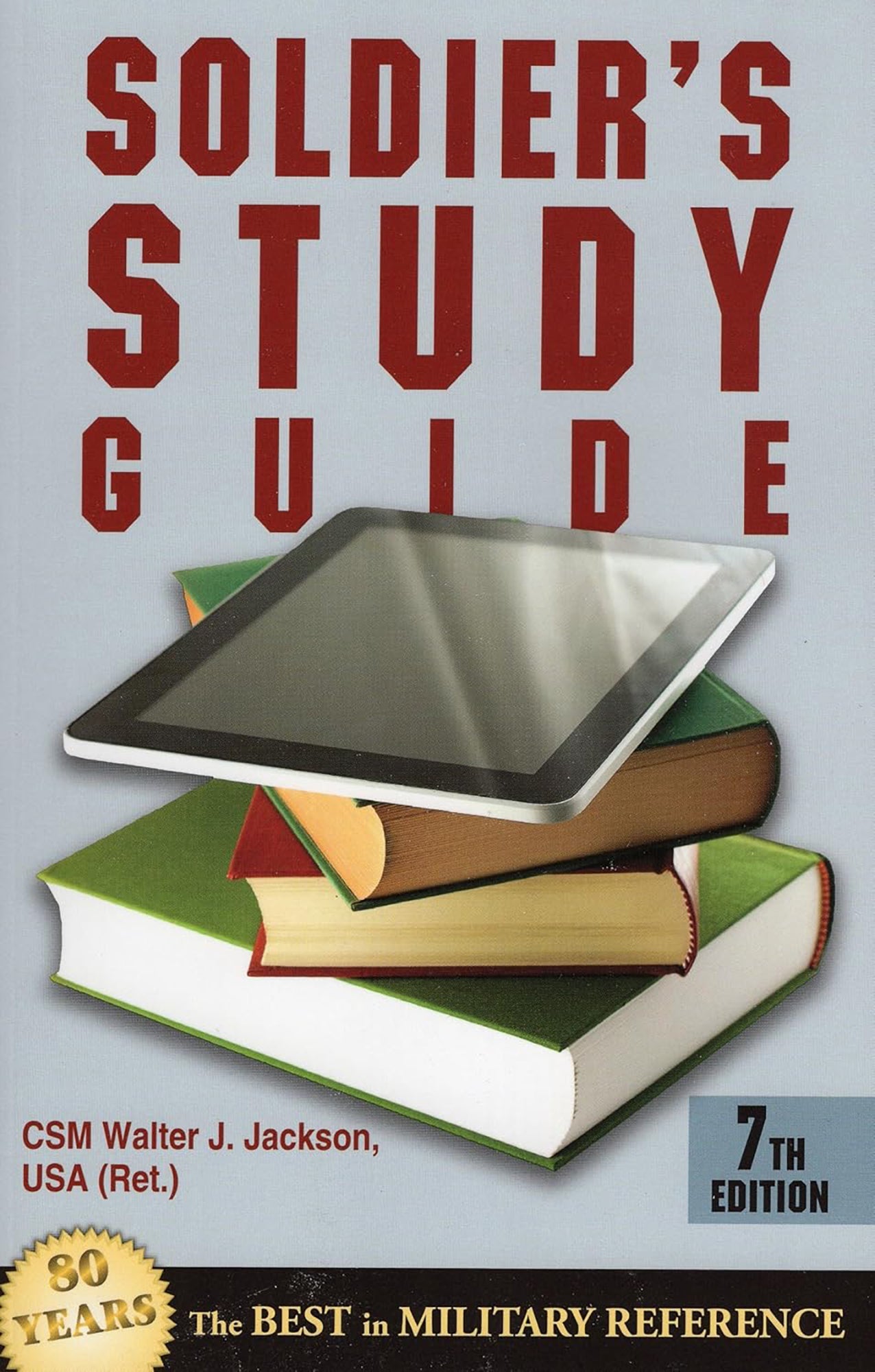Soldier's Study Guide 7th Edition - Comprehensive Military Reference