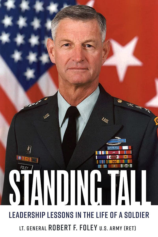 Standing Tall: Leadership Lessons in the Life of a Soldier by Lt ...