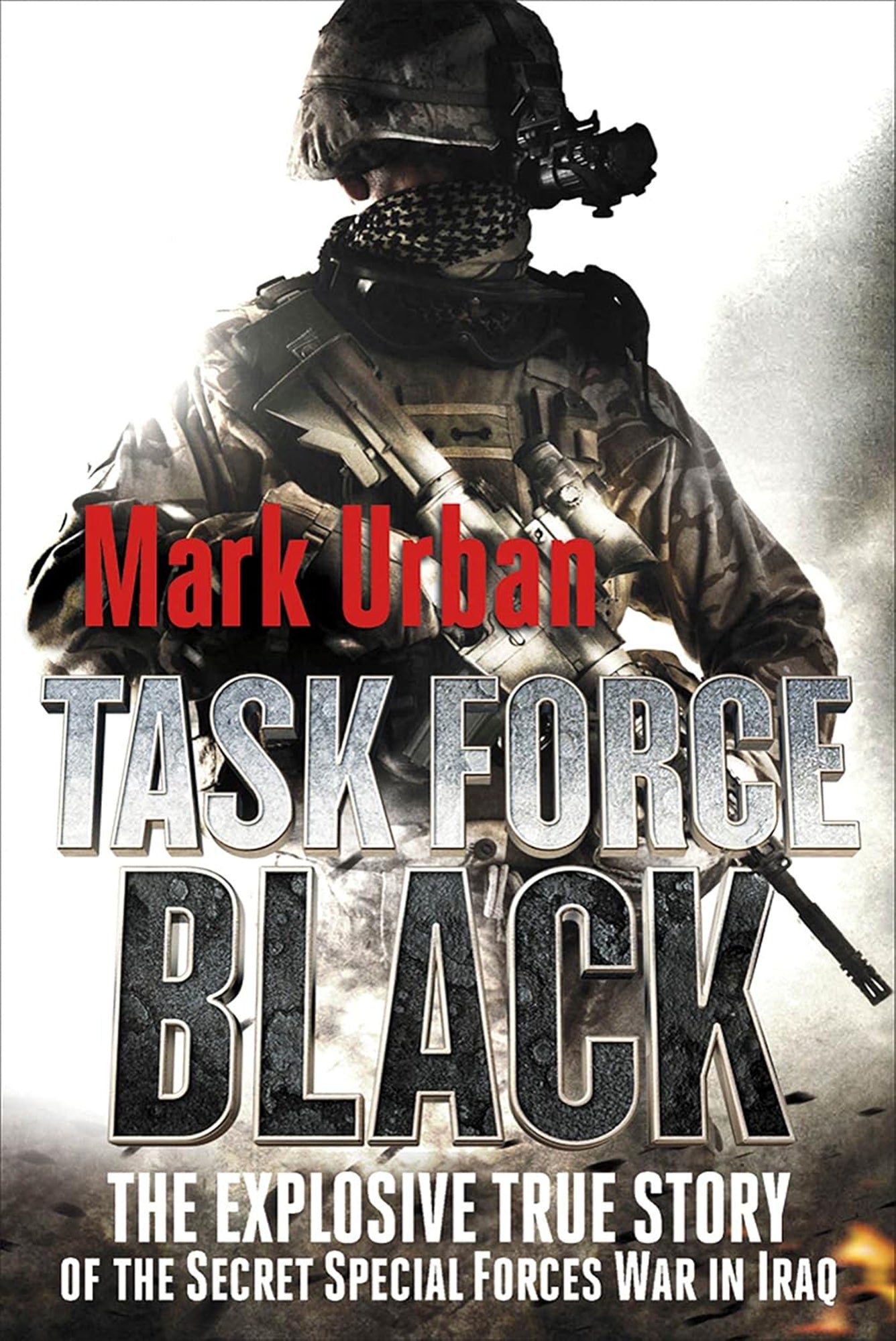 Task Force Black: The Explosive True Story of the Secret Special Forces ...