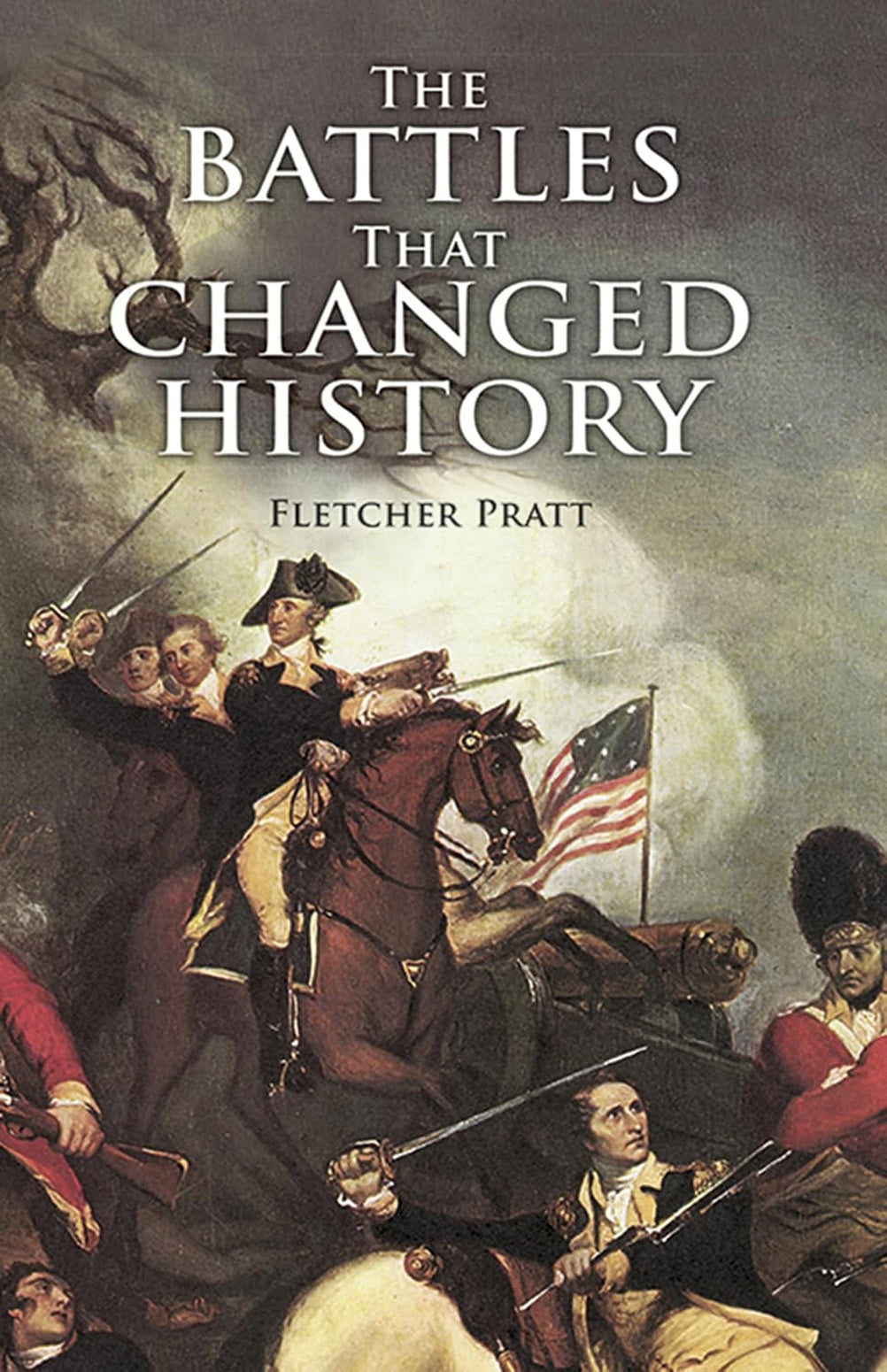 The Battles That Changed History by Fletcher Pratt - Military History Book