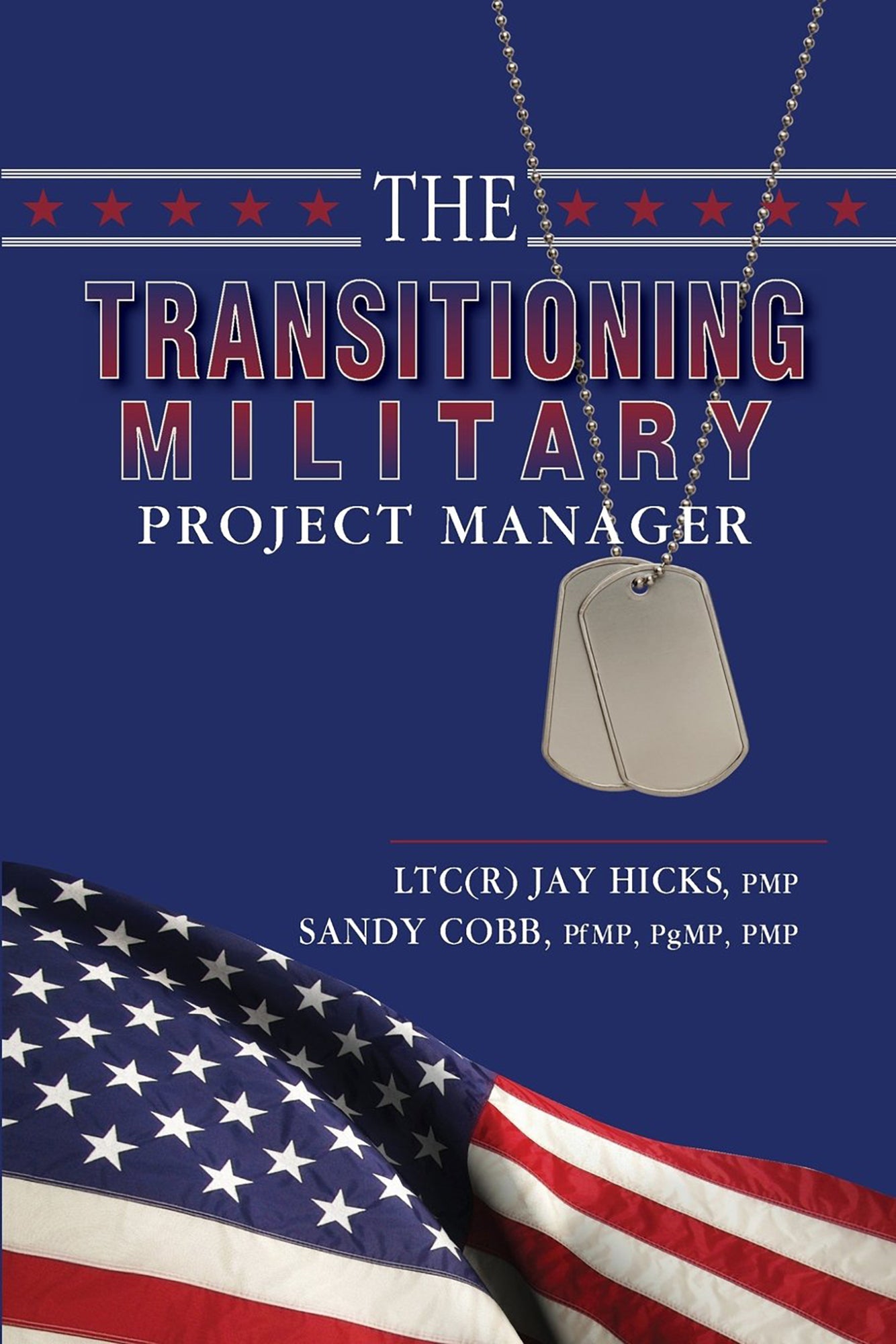 The Transitioning Military Project Manager: A Career Guide for Veterans
