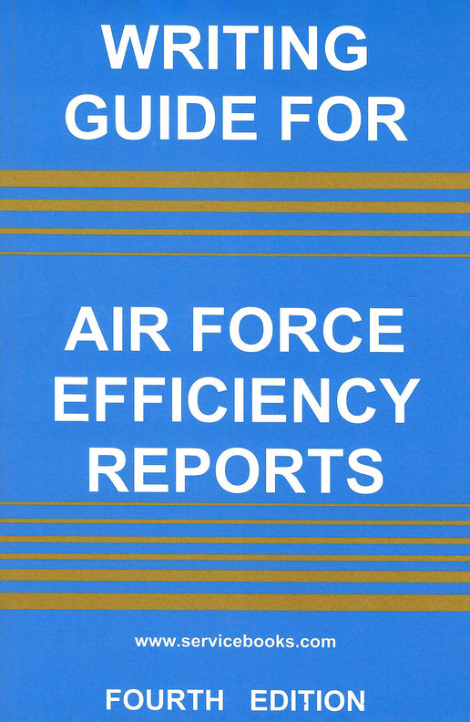 Writing Guide for Air Force Efficiency Reports - Fourth Edition