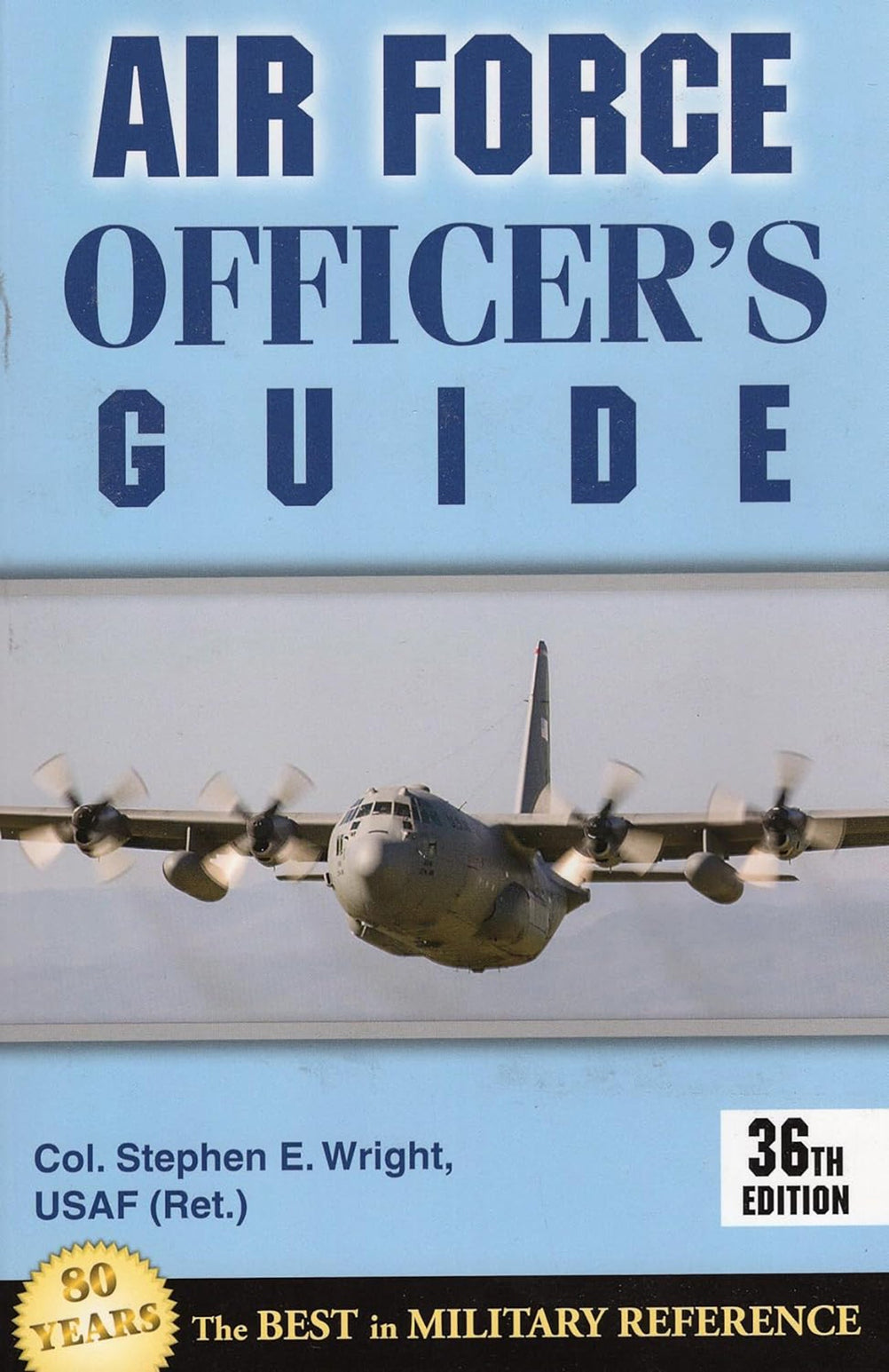 Air Force Officer's Guide 36th Edition by Col. Stephen E. Wright, USAF ...