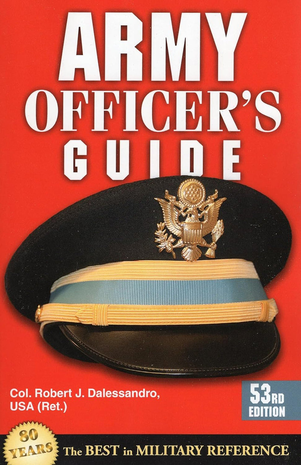 Army Officer's Guide 53rd Edition by Col. Robert J. Dalessandro ...