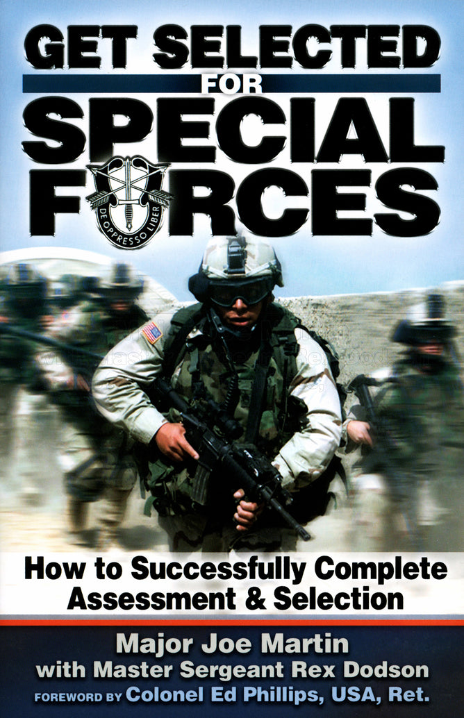 Get Selected for Special Forces: How to Successfully Complete Assessme