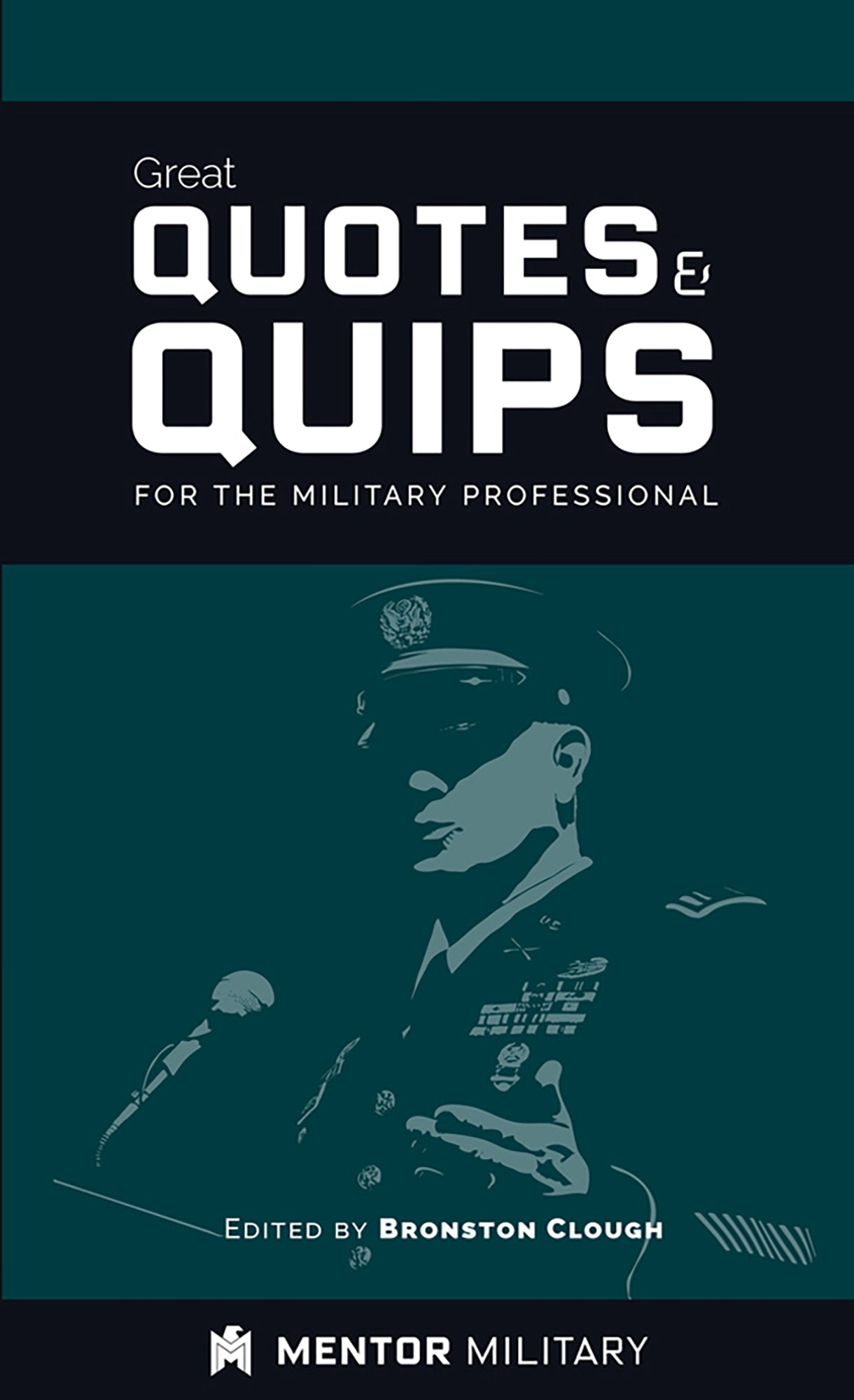 Great Quotes and Quips for the Military Professional - Inspirational Book