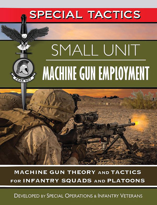 Special Tactics: Small Unit Machine Gun Employment