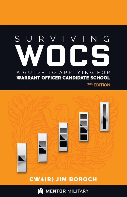 Surviving WOCS: A Guide to Applying for Warrant Officer Candidate School, 3rd Edition by CW4(R ...